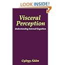 Visceral Perception: Understanding Internal Cognition (The Springer ...