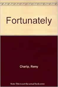 Fortunately: Charlip, Remy: 9780590077620: Amazon.com: Books