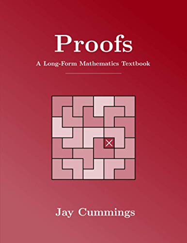Proofs: A Long-Form Mathematics Textbook (The Long-Form Math Textbook ...