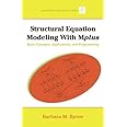 Structural Equation Modeling with Mplus: Basic Concepts, Applications, and Programming ...