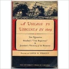 A Voyage to Virginia in 1609: Two Narratives: Strachey's "True ...