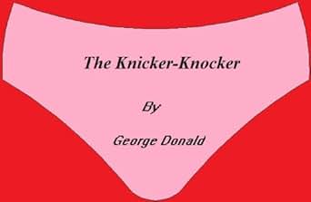 Amazon.com: The Knicker-knocker eBook: George Donald, Gordon Roberts ...