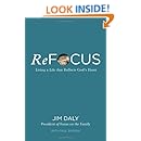 ReFocus: Living a Life that Reflects God's Heart: Jim Daly, Paul Batura ...