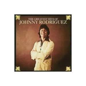 - Johnny Rodriguez - Greatest Hits by Rodriguez, Johnny, Johnny ...
