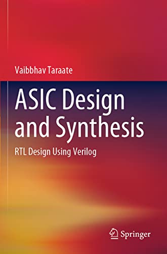 ASIC Design and Synthesis: RTL Design Using Verilog: Taraate, Vaibbhav: 9789813346444: Amazon ...