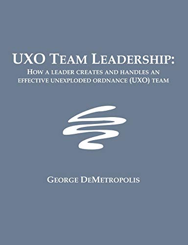 UXO Team Leadership: How a leader creates and handles an effective ...