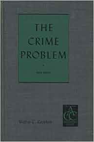 The Crime Problem; Third Edition: Walter C Reckless: Amazon.com: Books
