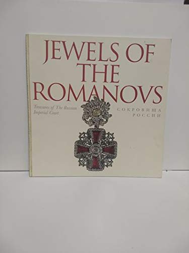 Jewels of the Romanovs: Treasures of the Russian Imperial Court ...