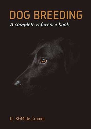 Dog Breeding: A complete reference book: de Cramer, Kurt, Sasidharan ...