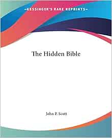 Amazon.com: The Hidden Bible (9780766185401): Scott, John P.: Books