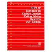 Nfpa 12: Standard for Carbon Dioxide Extinguishing Systems, 2011 ...