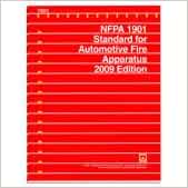 NFPA 1901: Standard for Automotive Fire Apparatus, 2009 Edition: NFPA ...