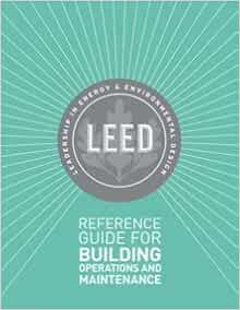 LEED V4 Reference Guide for Building Operations and Maintenance: USGBC ...
