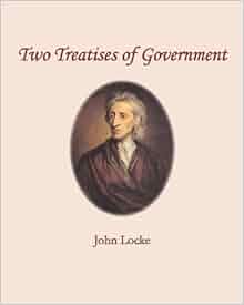 Two Treatises of Government: John Locke: 9781453857717: Amazon.com: Books
