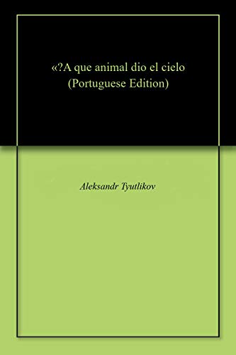 «?A que animal dio el cielo - eBook, Resumo, Ler Online e PDF - por ...