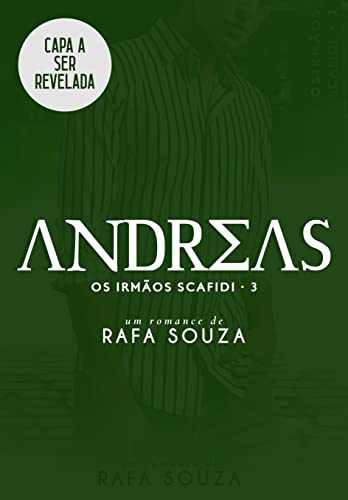 ANDREAS (Os Irmãos Scafidi Livro 3) - eBook, Resumo, Ler Online e PDF - por Souza, Rafa