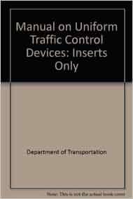 Manual on Uniform Traffic Control Devices: Inserts Only: Department of ...