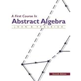 A First Course in Abstract Algebra, 7th Edition: Fraleigh, John: 9780201763904: Amazon.com: Books
