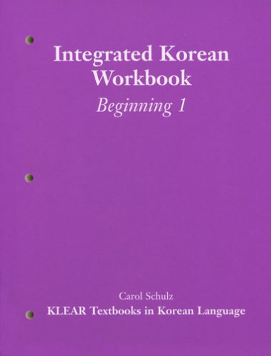Integrated Korean: Beginning Level 1 Workbook (KLEAR Textbooks in ...