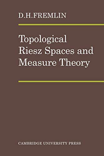 Topological Riesz Spaces And Measure Theory 1st Edition By D H Fremlin Pdf Sci