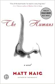 The Humans: A Novel: Haig, Matt: 9781476730592: Amazon.com: Books