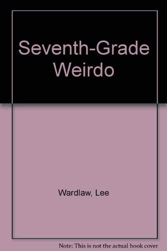 Seventh-Grade Weirdo: Wardlaw, Lee: 9780590448062: Amazon.com: Books