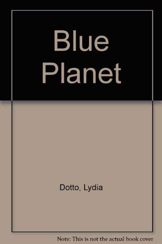Blue Planet: A Portrait of Earth: Dotto, Lydia: 9780810924727: Amazon ...
