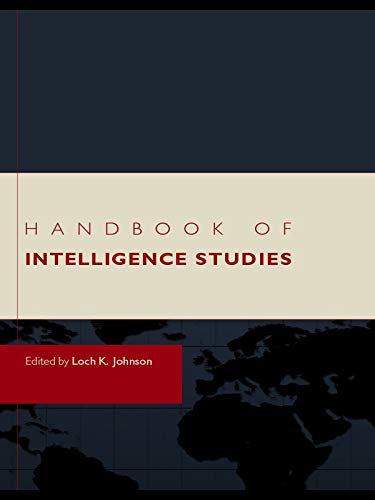 Amazon.com: Handbook of Intelligence Studies: 9780415777834: Johnson ...