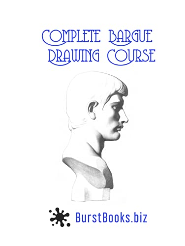 Complete Bargue Drawing Course: Books, Burst, Thomas, Gareth ...