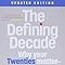 The Defining Decade: Why Your Twenties Matter--And How to Make the Most ...