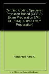 Certified Coding Specialist: Physician Based (Ccs-p) : Exam Preparation ...