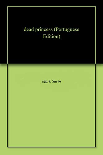 dead princess - eBook, Resumo, Ler Online e PDF - por Mark Surin