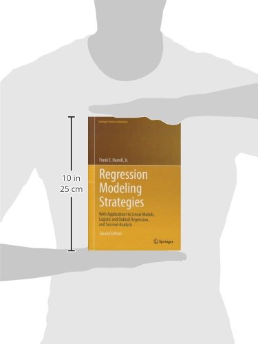 Regression Modeling Strategies: With Applications to Linear Models, Logistic and Ordinal ...