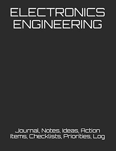 ELECTRONICS ENGINEERING: Journal, Notes, Ideas, Action Items ...