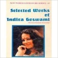 Selected works of Indira Goswami (Mamoni Raisom Goswami) (New world ...