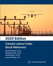 Canada Labour Code: Quick Reference - 2021 Edition: Donald Jarvis,Geoff ...