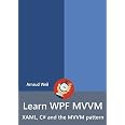 Learn WPF MVVM - XAML, C# and the MVVM pattern (LLB.INFORMATIQ): Weil ...