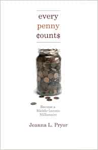 Every Penny Counts: Become a middle-income millionaire: Pryor, Jeanna L ...
