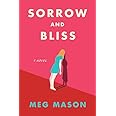 Sorrow and Bliss: A Novel: Mason, Meg: 9780063049581: Amazon.com: Books