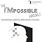 The I'mpossible Project: Changing Minds, Breaking Stigma, Achieving the ...