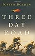 Amazon.com: Three Day Road (9780670034314): Boyden, Joseph: Books