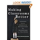 Making Classrooms Better: 50 Practical Applications of Mind, Brain, and ...