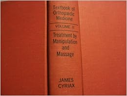 Text-book of Orthopaedic Medicine Volume II. Treatment By Manipulation ...