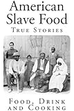 Plantation Row Slave Cabin Cooking: The Roots of Soul Food: Patricia ...