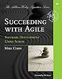 Succeeding with Agile: Software Development Using Scrum: Mike Cohn: 9780321579362: Amazon.com: Books