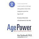 Age Power: How the 21st Century Will Be Ruled by the New Old: Ken ...