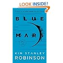 Blue Mars (Mars Trilogy): Kim Stanley Robinson: 9780553573350: Amazon ...