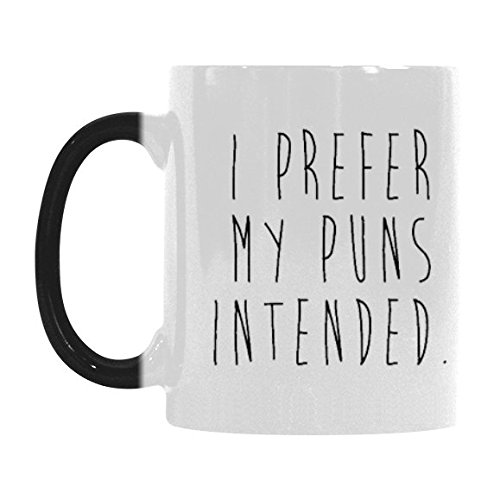 the InterestPrint I Prefer My Puns Intended Quotes 11oz Color Changing ...