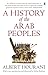 History of the Arab Peoples: Hourani, Albert: 9780446393928: Books ...