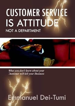 Customer Service Is Attitude, Not A Department - Kindle edition by ...